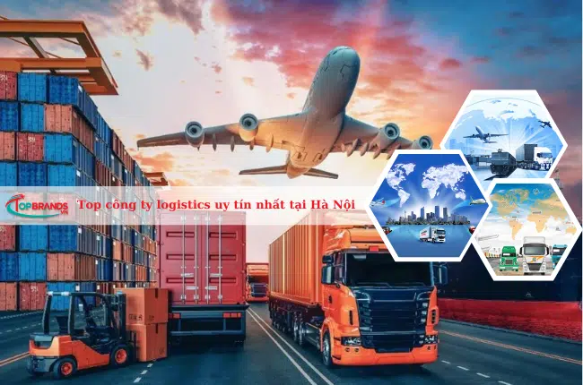 Top 25 công ty logistics tại Hà Nội uy tín và chất lượng nhất